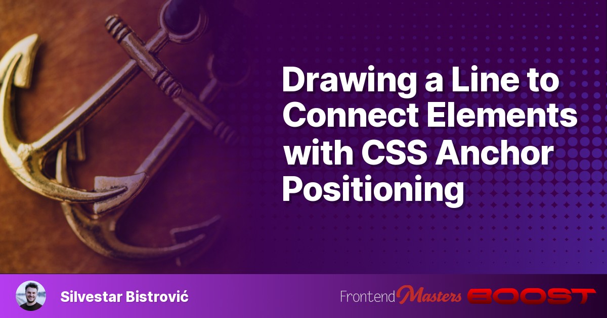 Drawing a Line to Connect Elements with CSS Anchor Positioning – Frontend Masters Blog