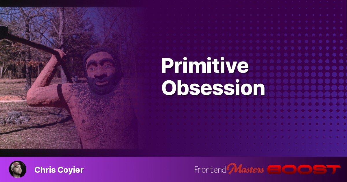 Primitive Obsession – Frontend Masters Blog