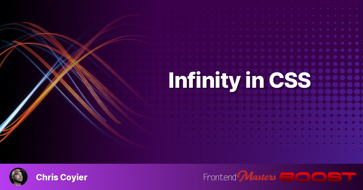 Infinity in CSS – Frontend Masters Blog