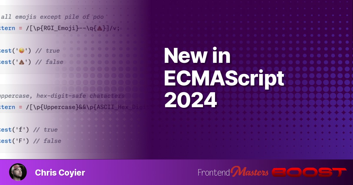 New in ECMAScript 2024 – Frontend Masters Blog